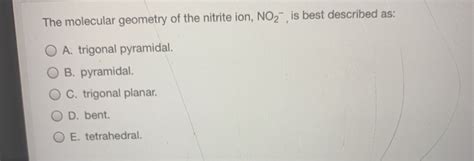 Solved The Molecular Geometry Of The Nitrite Ion No2 Is