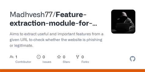 github madhvesh77 feature extraction module for phishing site