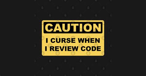 Caution I Curse When I Review Code Funny Programmer Design Code Review T Shirt TeePublic