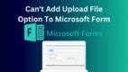 Can T Add Upload File Option To Microsoft Form How To Solve