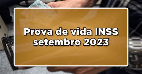 Prova De Vida Inss Agosto 2023 Veja Como Irá Funcionar