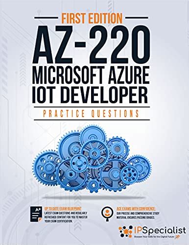 AZ Microsoft Azure IoT Developer Exam Practice Questions With Detail Explanations And