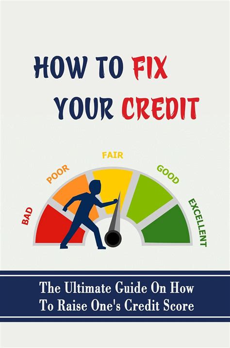 How To Fix Your Credit The Ultimate Guide On How To Raise