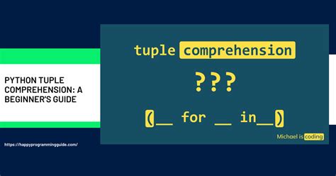 Python Tuple Comprehension A Beginners Guide
