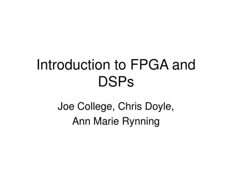 Ppt Introduction To Fpga And Dsps Powerpoint Presentation Free