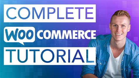 Complete Woocommerce Tutorial Youtube