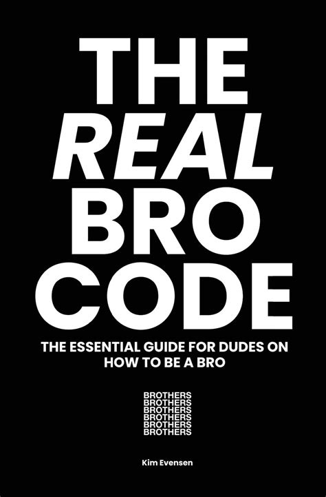 The Real Bro Code The Essential Guide For Dudes On How To Be A Bro Evensen Kim Uk
