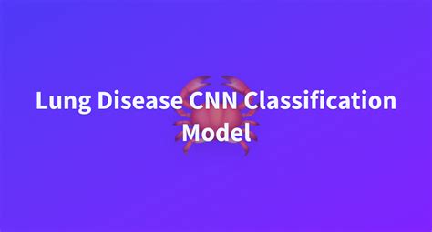 Lung Disease Cnn Classification Model A Hugging Face Space By Abhi27645
