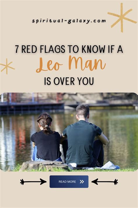 7 Red Flags To Know If A Leo Man Is Over You Leo Men Leo Leo Zodiac