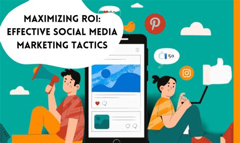 Maximizing Roi Effective Social Media Marketing Tactics By The Los