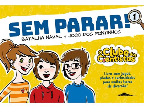 Livro O Clube Dos Cientistas Sem Parar Batalha Naval E Jogo Dos Pontinhos De Maria Francisca
