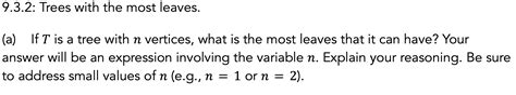 Solved 9 3 2 Trees With The Most Leaves A If T Is A