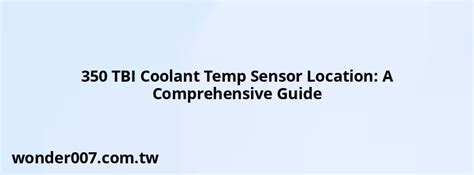 350 Tbi Coolant Temp Sensor Location A Comprehensive Guide