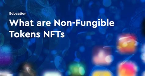 What Are Non Fungible Tokens NFTs Beginner Guide Bitcoinik