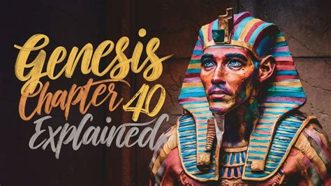Genesis Chapter 40 Explained - YouTube