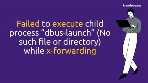 Solved Falha Ao Executar O Processo Filho Dbus Launch Nenhum