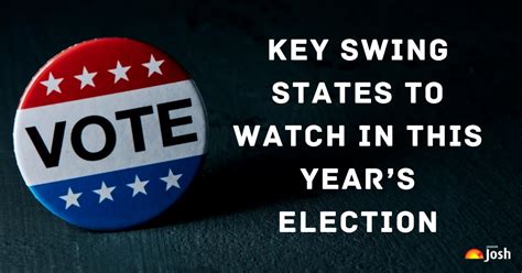 Swing State Breakdown Key States To Watch In This Years Election