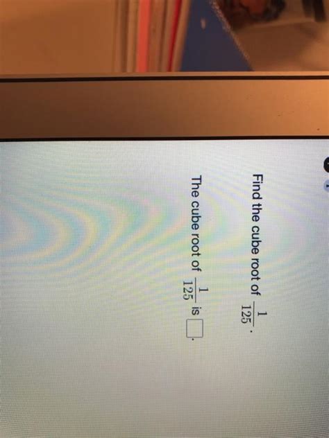 Solved Find The Cube Root Of 1 125 The Cube Root Of 1 125 Is Chegg Com