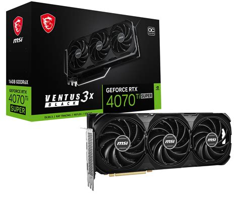 Msi Geforce Rtx 4070 Ti Super 16g Ventus 3x Black Oc Graphics Card