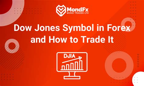Dow Jones Symbol In Forex And How To Trade It Mondfx