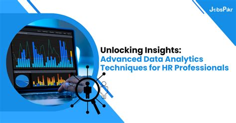 Unlocking Insights Advanced Data Analytics Techniques For Hr Professionals