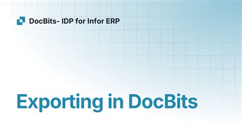 exporting in docbits docbits idp for infor erp