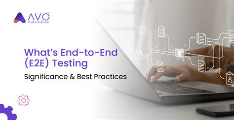 Whats End To End E2e Testing Significance Stories And Best Practices
