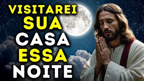 Oração da Noite Receba a Visita de JESUS em SUA CASA HOJE Oração