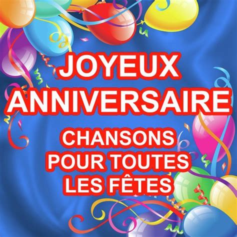 Joyeux Anniversaire Chansons Pour Toutes Les Fêtes Songs Download Free Online Songs JioSaavn