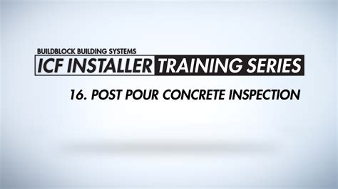 Post Pour Concrete Inspection BuildBlock ICF Installer Training Series