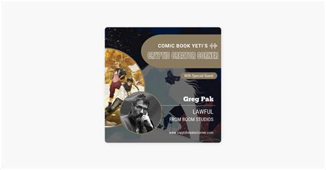 Cryptid Creator Corner From Comic Book Yeti Greg Pak Talks Lawful On