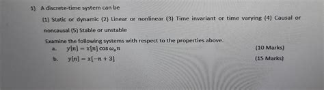 Solved 1 A Discrete Time System Can Be 1 Static Or Chegg Com