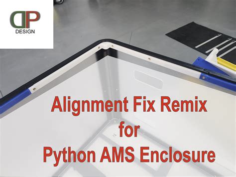 Alignment Fix Remix Python Ams Enclosure Remixed By Dp Design