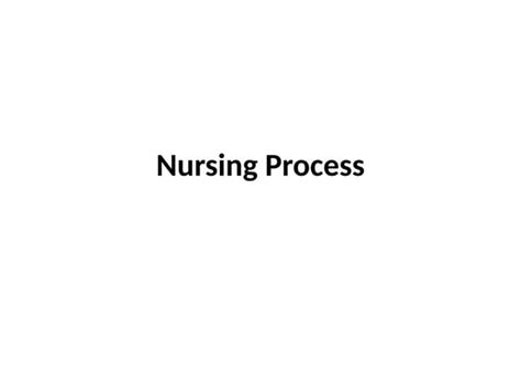 1 Nursing Process Steps Assessment Diagnosis Planning Intervention Evaluation Pptx