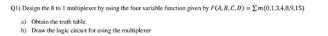 Solved Q Design The To Multiplexer By Using The Four Chegg