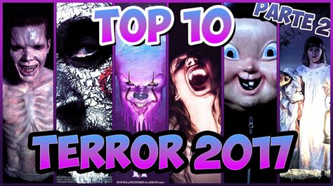 Top 10 Mejores Peliculas De Terror 2017 Parte 2 Top Cinema Youtube