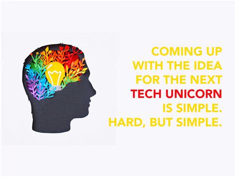 How To Come Up With An Idea For The Next Tech Unicorn Chagencyacumen