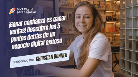 ¡ganar Confianza Es Ganar Ventas Descubre Los 5 Puntos Detrás De Un