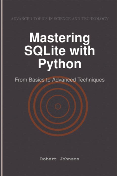 Mastering Sqlite With Python From Basics To Advanced Techniques