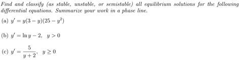 Find And Classify As Stable Unstable Or Semistable All Equilibrium