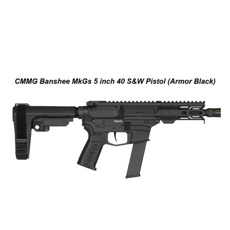 Cmmg Banshee Mkgs 5 Inch 40 Sandw Pistol Armor Black Cmmg Banshee
