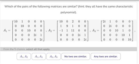Solved Which Of The Pairs Of The Following Matrices Are