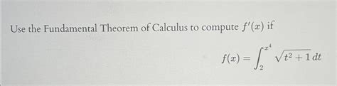 Solved Use The Fundamental Theorem Of Calculus To Compute