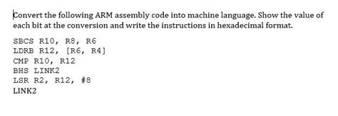 Solved Convert The Following Arm Assembly Code Into Machine