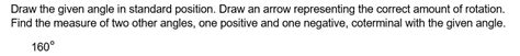 Solved Draw The Given Angle In Standard Position Draw An Chegg Com