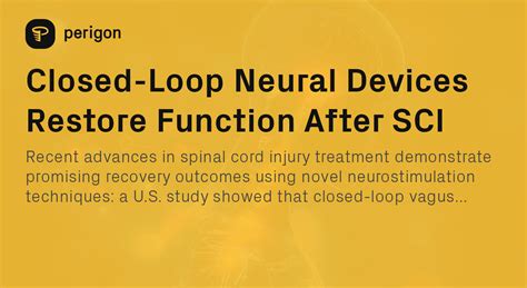 Closed Loop Neural Devices Restore Function After Sci Perigon