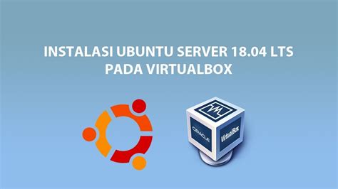 Tutorial Cara Install Ubuntu Server LTS Pada Virtualbox YouTube