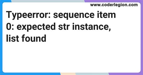 Typeerror Sequence Item 0 Expected Str Instance List Found Coder