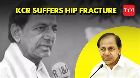 Former Telangana Cm Kcr Suffers Hip Fracture After Fall Hospitalised