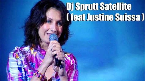 Dj Sprutt Satellite Feat Justine Suissa Youtube
